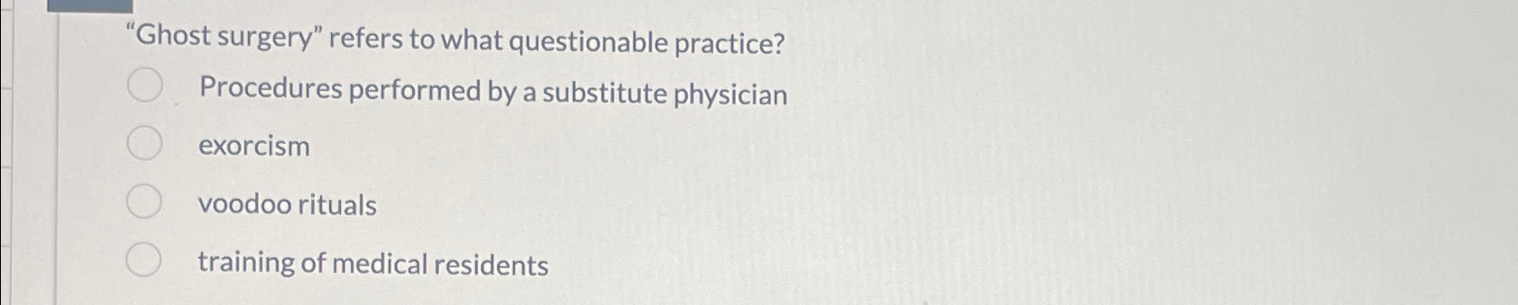 Solved "Ghost surgery" refers to what questionable | Chegg.com