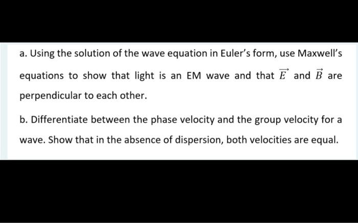 Solved a. Using the solution of the wave equation in Euler's | Chegg.com