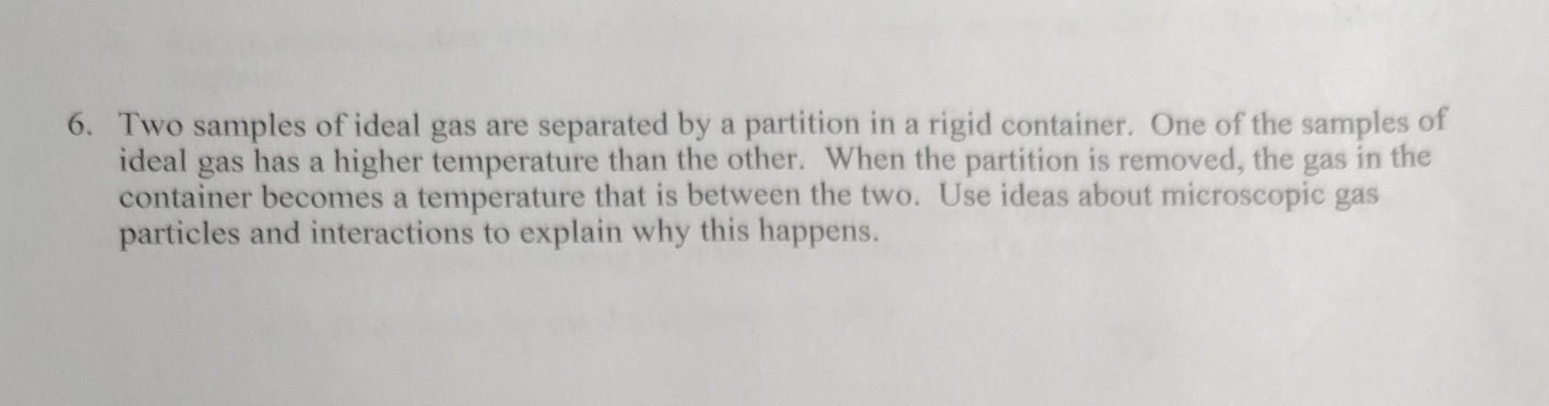 Solved Two samples of ideal gas are separated by a partition | Chegg.com