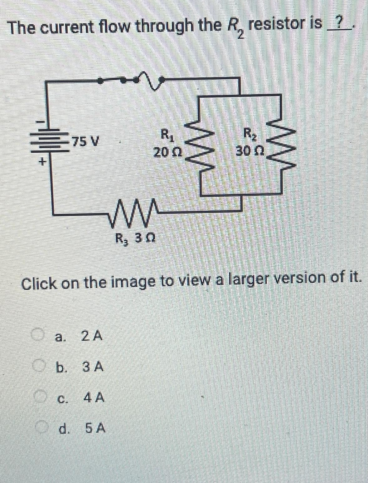 Solved The current flow through the R2 ﻿resistor is ?Click | Chegg.com