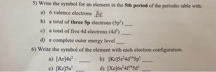 Solved 5) Write the symbol for an element in the 5th period | Chegg.com