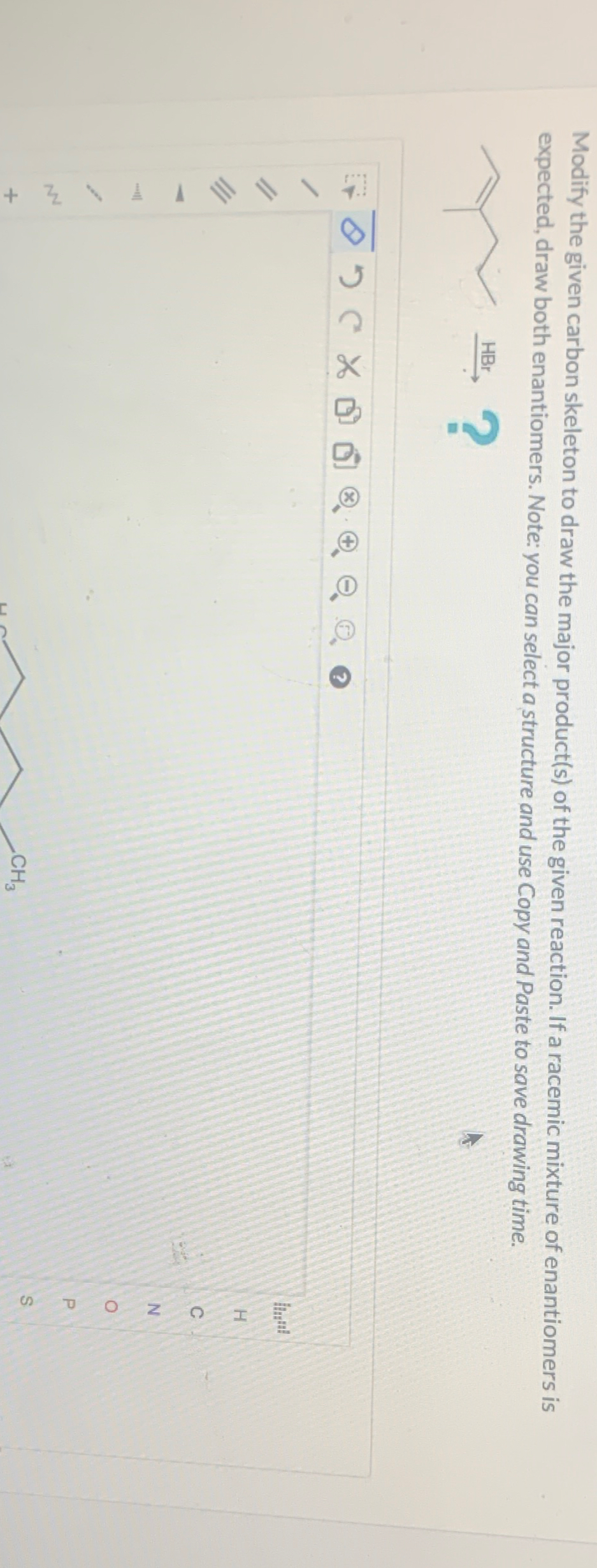 Solved Modify the given carbon skeleton to draw the major | Chegg.com