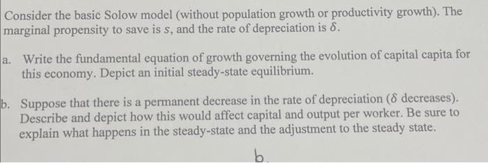 Solved Consider the basic Solow model (without population | Chegg.com Solved Consider the basic Solow model (without population | Chegg.com