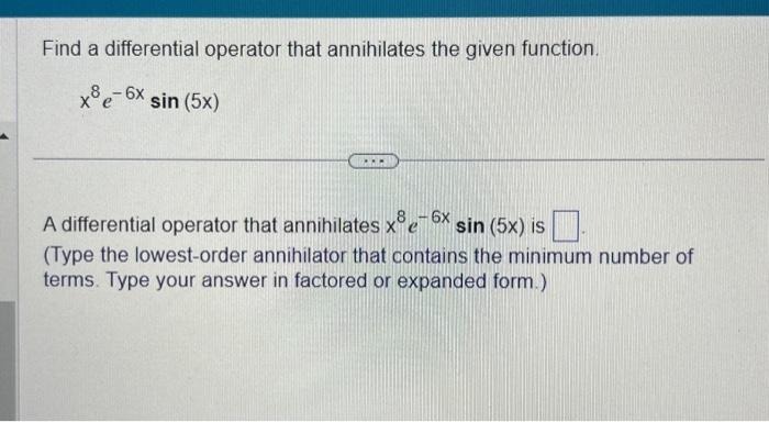 Solved Find a differential operator that annihilates the | Chegg.com