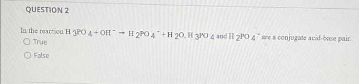 Solved In the reaction H3PO4+OH−→H2PO4−+H2O,H3PO4 and H2PO4 | Chegg.com