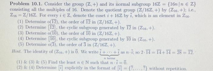 Solved Problem 10.1. Consider the group (Z,+) and its normal | Chegg.com