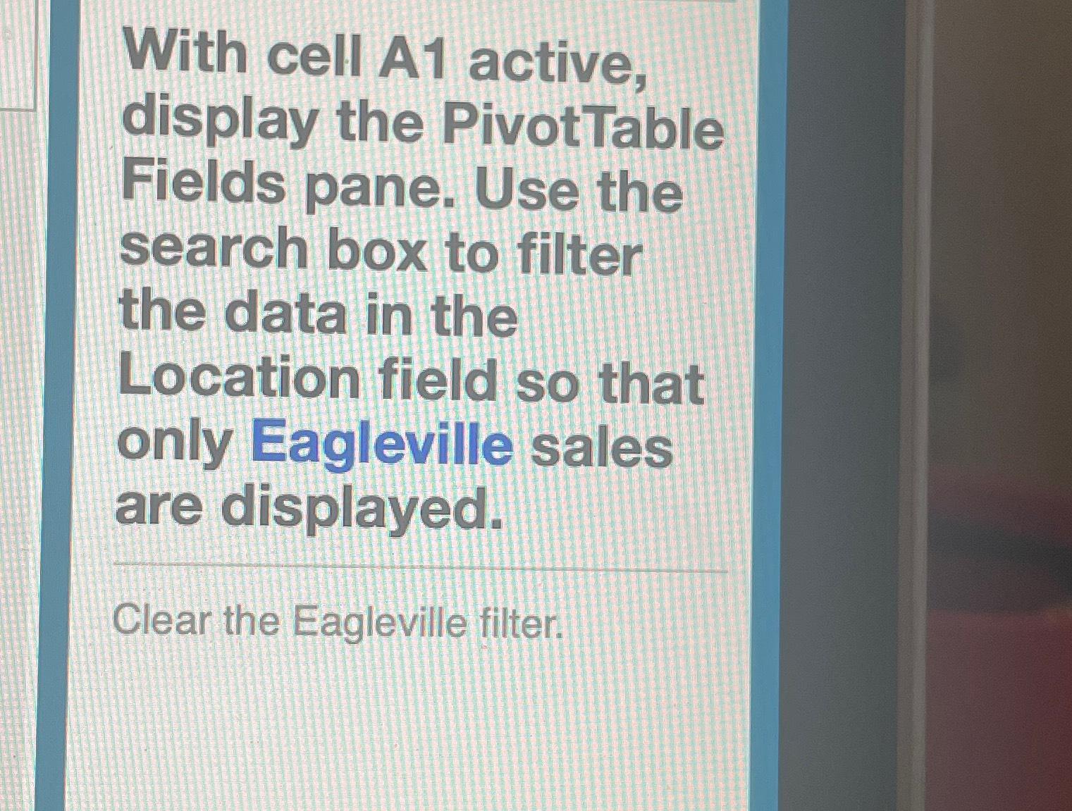Solved With cell A1 ﻿active, display the PivotTable Fields | Chegg.com