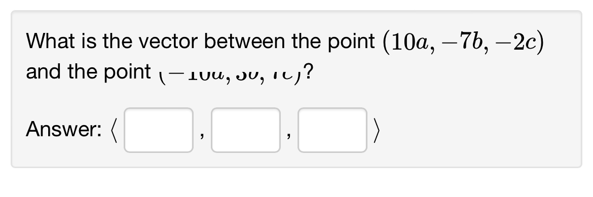 What is the vector between the point (10a,-7b,-2c)and | Chegg.com
