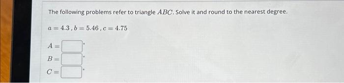 Solved The following problems refer to triangle ABC. Solve | Chegg.com