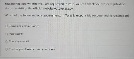 Solved You are not sure whether you are registered to vote. | Chegg.com