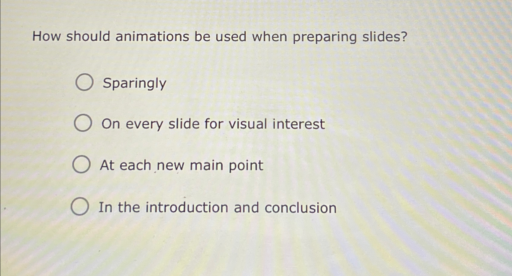 Solved How should animations be used when preparing | Chegg.com