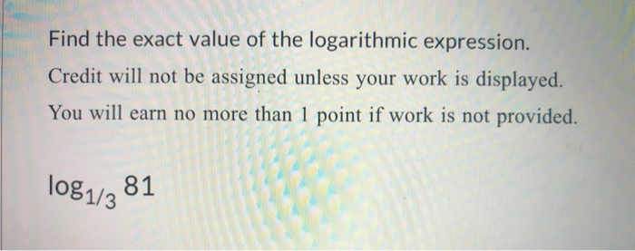 Solved Find the exact value of the logarithmic expression. | Chegg.com