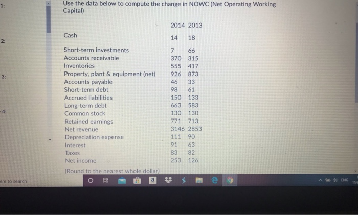 Solved 1: Use the data below to compute the change in NOWC | Chegg.com