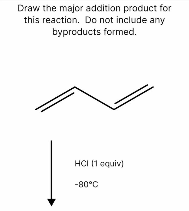 Solved Draw the major addition product for this reaction. Do | Chegg.com
