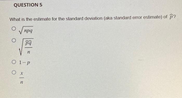 Solved What is the estimate for the standard deviation (aka | Chegg.com