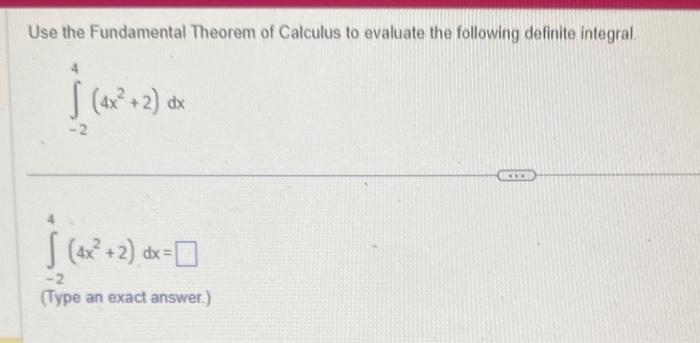 Solved Use the Fundamental Theorem of Calculus to evaluate | Chegg.com