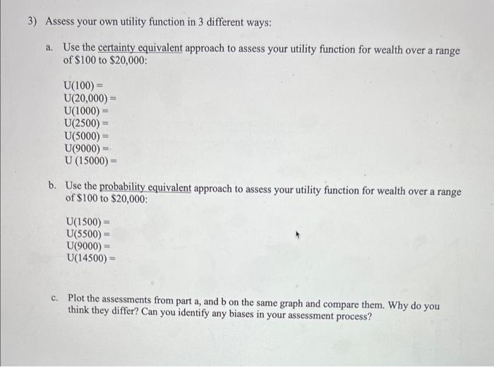 Solved 3) Assess your own utility function in 3 different | Chegg.com