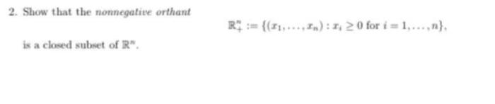 Solved 2. Show that the nonnegative orthant | Chegg.com