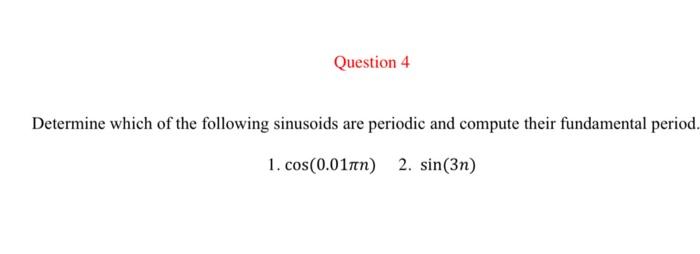 Solved Question 4 Determine which of the following sinusoids | Chegg.com