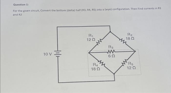 Solved Question 1: For the given circuit, Convert the bottom | Chegg.com