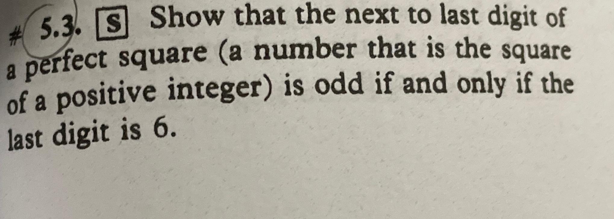 Solved 5.3. ﻿Show that the next to last digit of a perfect | Chegg.com