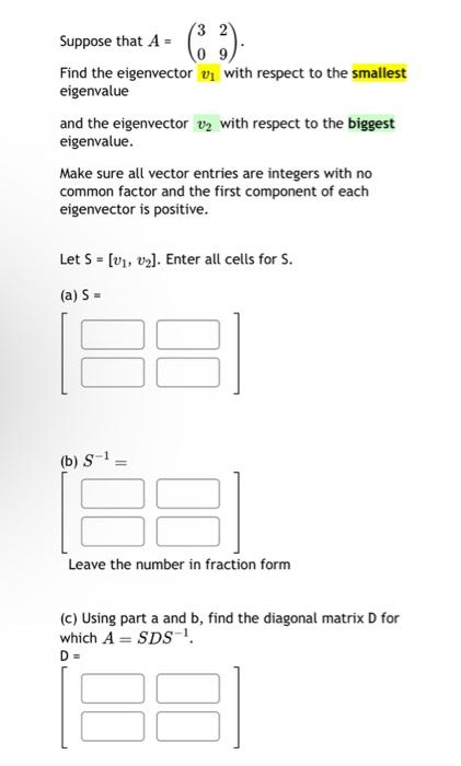 Solved Suppose that A=(3029). Find the eigenvector v1 with | Chegg.com