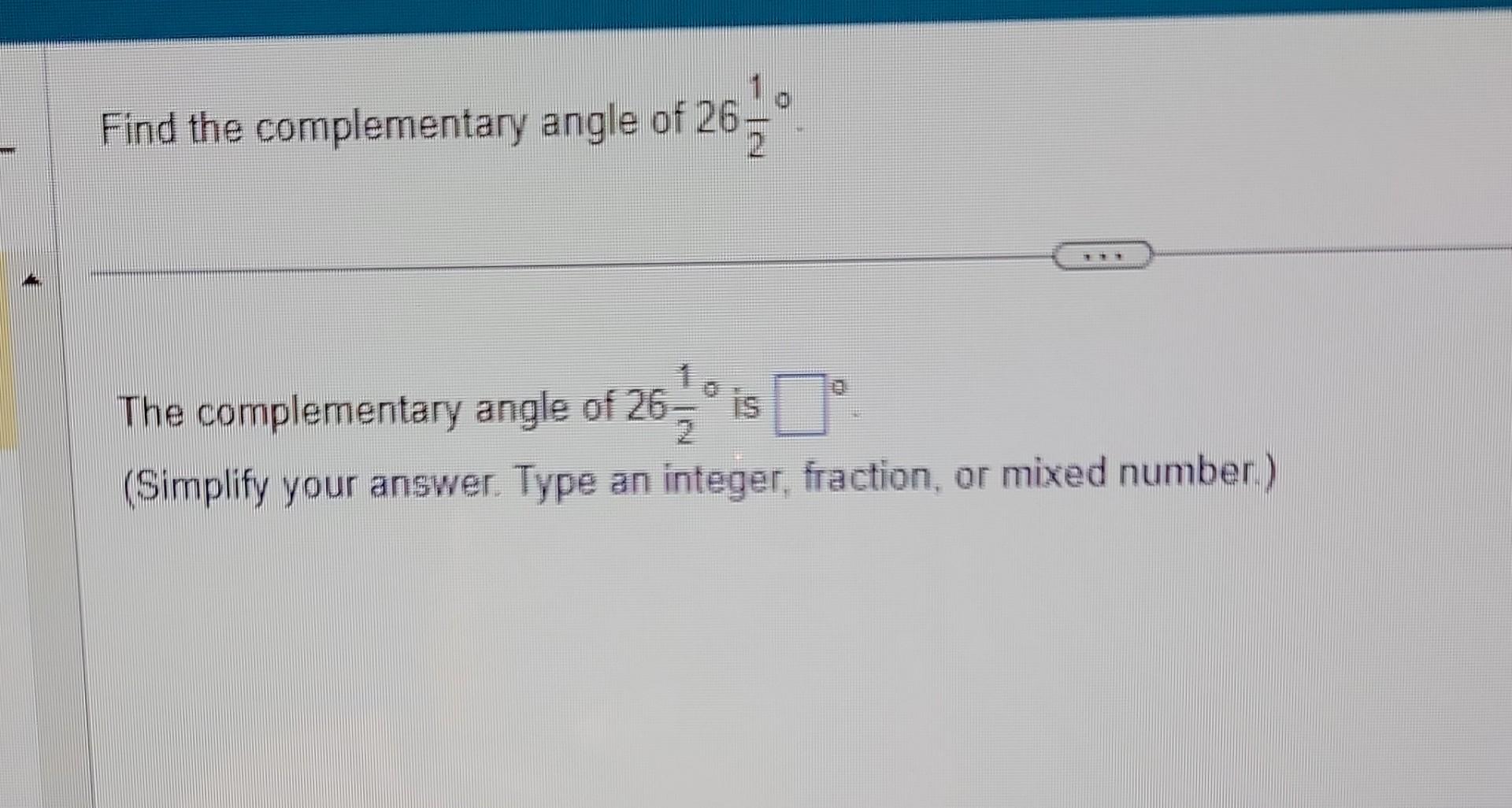 Solved Find the complementary angle of 2621∘. The | Chegg.com