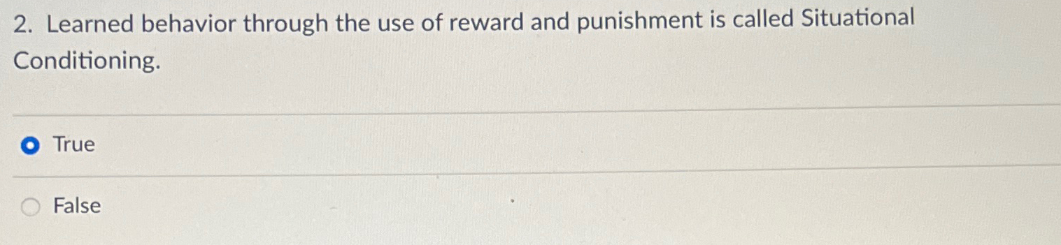 Solved Learned behavior through the use of reward and | Chegg.com