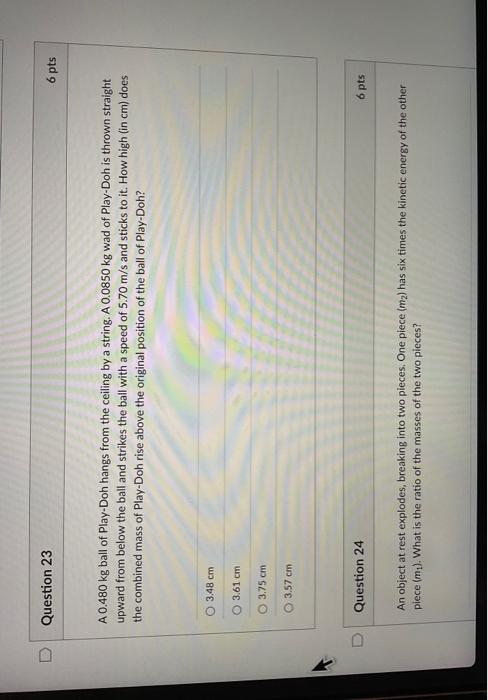 Solved Question 24 6pts An Object At Rest Explodes Breaking 
