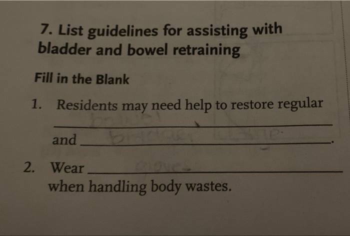 Solved 7. List guidelines for assisting with bladder and | Chegg.com