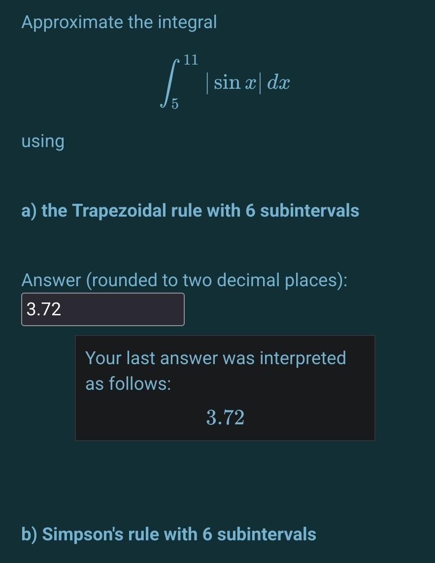 Solved Approximate the integral ∫511∣sinx∣dx using a) the | Chegg.com