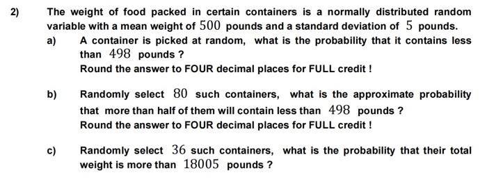 Solved 2) The weight of food packed in certain containers is | Chegg.com