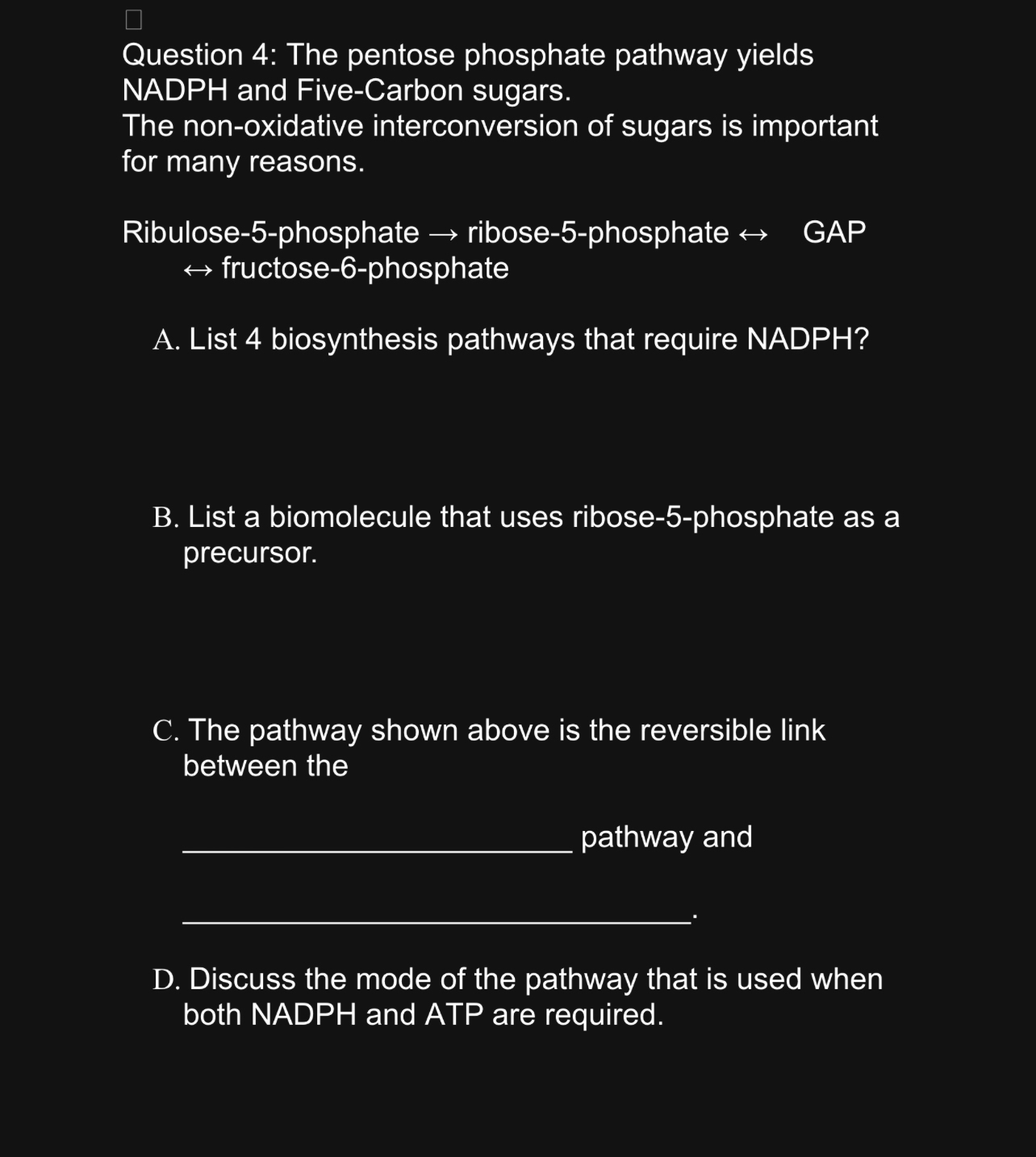 Solved Question 4: The pentose phosphate pathway yields | Chegg.com