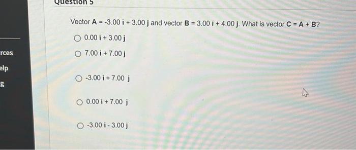 Solved Vector A=−3.00i+3.00j and vector B=3.00i+4.00j. What | Chegg.com