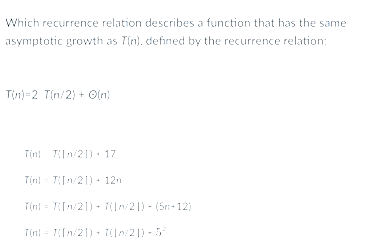 Solved Which recurrence relation describes a function that | Chegg.com