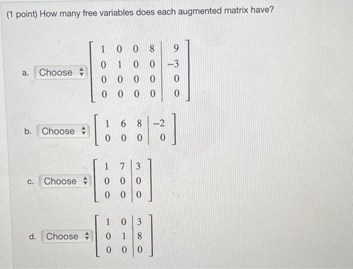 Solved (1 point) How many free variables does each augmented | Chegg.com