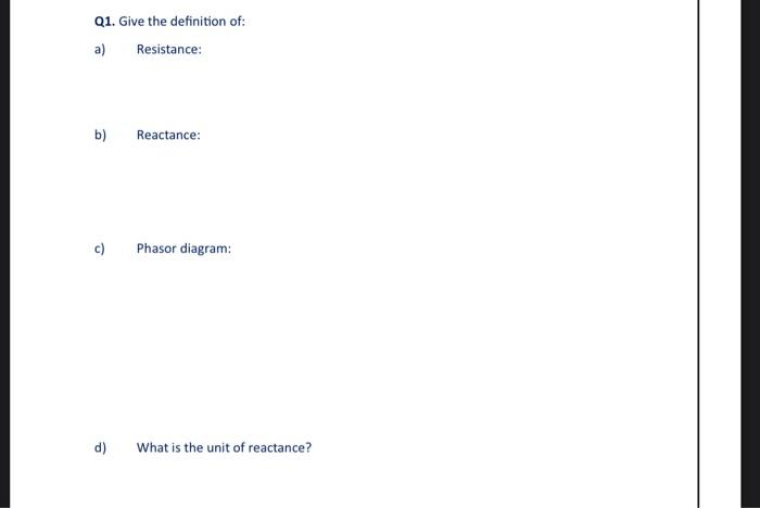 Solved b) Reactance: c) Phasor diagram: d) What is the unit | Chegg.com