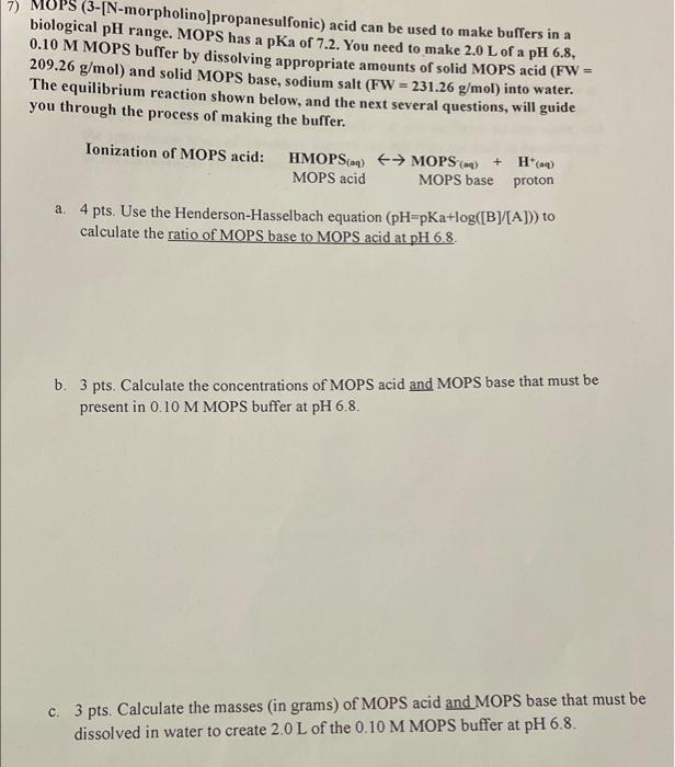 Solved 7) MOPS (3-IN-morpholinolpropanesulfonic) acid can be | Chegg.com