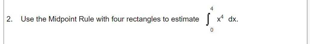 Solved Use the Midpoint Rule with four rectangles to | Chegg.com