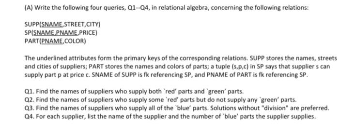 Solved (A) Write the following four queries, Q1- Q4, in | Chegg.com Solved (A) Write the following four queries, Q1- Q4, in | Chegg.com
