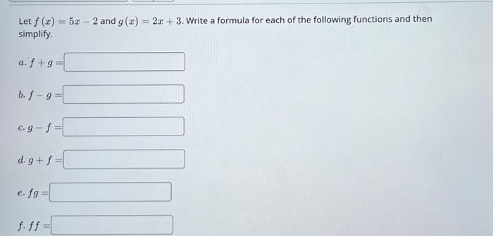 Solved Let f(x)=5x−2 and g(x)=2x+3. Write a formula for each | Chegg.com