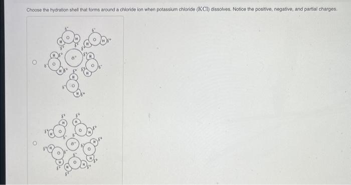Solved Choose the hydration shell that forms around a | Chegg.com