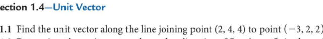 Solved ection 1.4-Unit Vector1.1 ﻿Find the unit vector along | Chegg.com