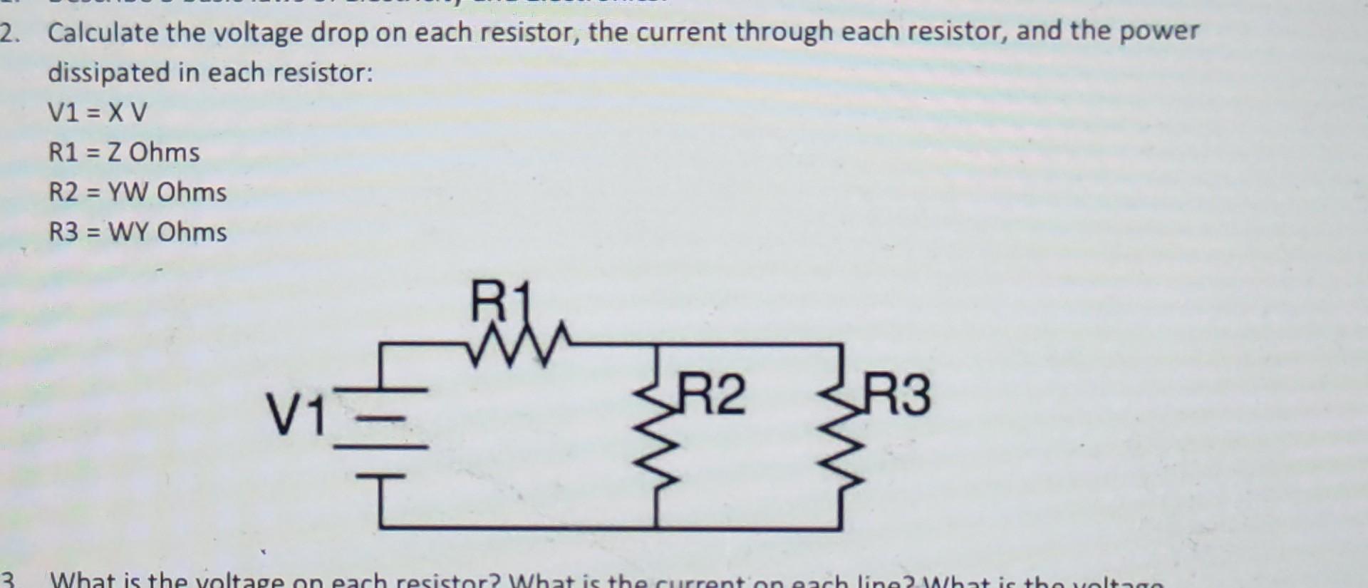 Solved Calculate the voltage drop on each resistor, the | Chegg.com