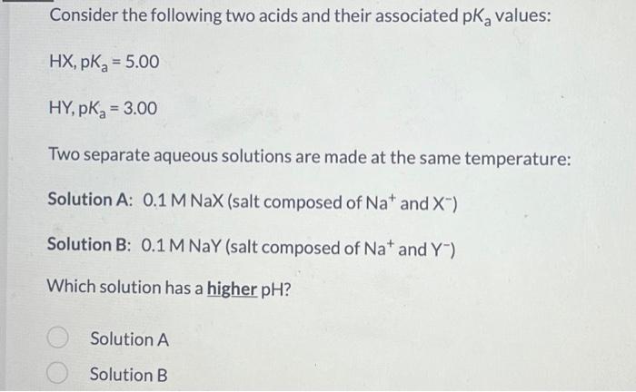 Solved Consider the following two acids and their associated | Chegg.com