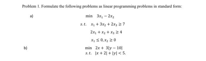 Problem 1. Formulate the following problems as linear | Chegg.com