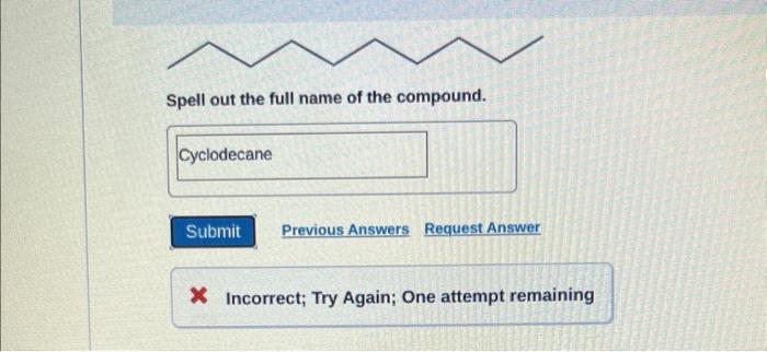 Solved Spell out the full name of the compound. * Incorrect; | Chegg.com