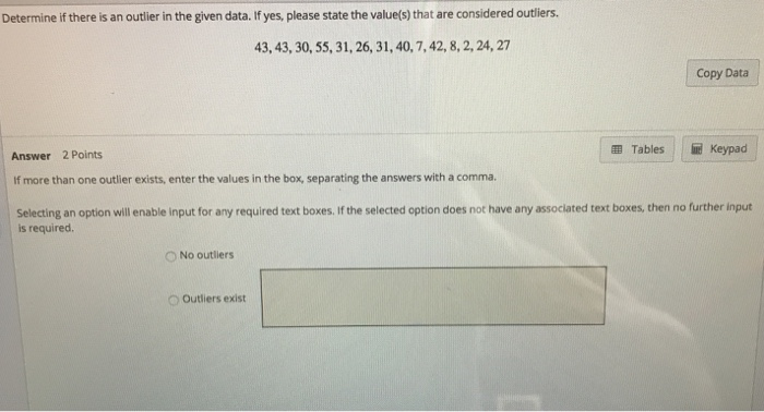 Solved Determine if there is an outlier in the given data. | Chegg.com