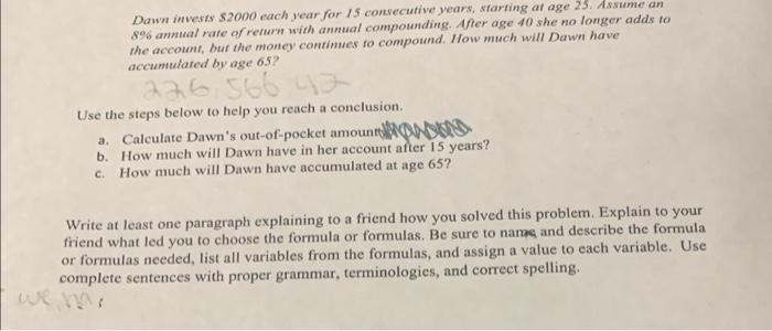 Solved Dawn invests $2000 each year for 15 consecutive | Chegg.com