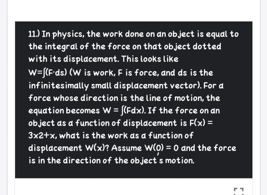 Solved 11.) In physics, the work done on an object is equal | Chegg.com